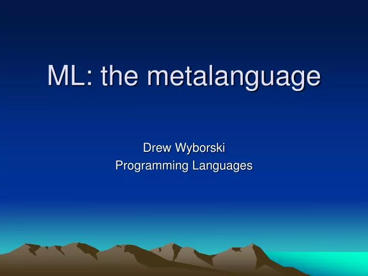 PPT - ML: the metalanguage PowerPoint Presentation, free download - ID ...