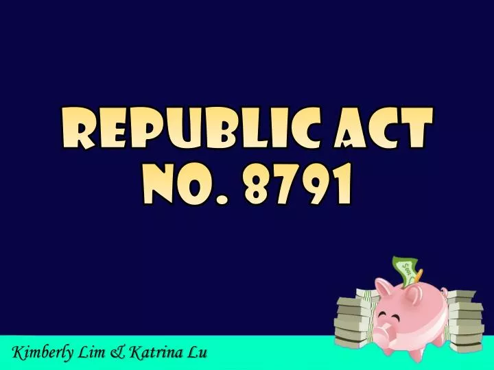 PPT - Republic Act No. 8791 PowerPoint Presentation, free download - ID ...