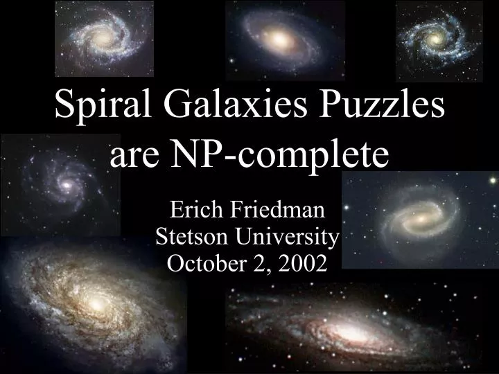 PPT - Spiral Galaxies Puzzles are NP-complete PowerPoint Presentation ...