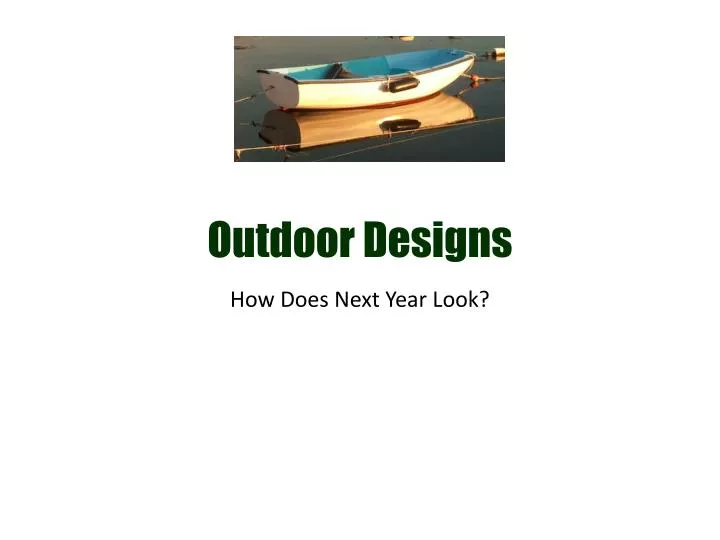 PPT - Outdoor Designs PowerPoint Presentation, free download - ID:6824437