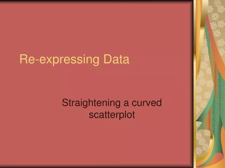PPT - Re-expressing Data PowerPoint Presentation, free download - ID ...