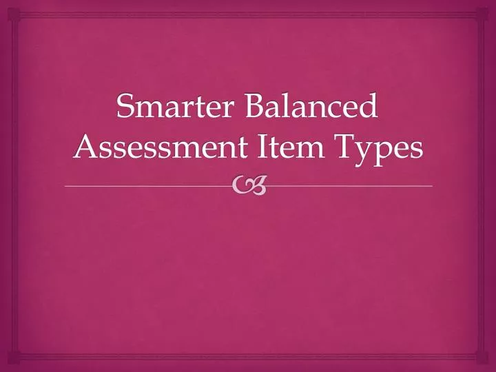 PPT - Smarter Balanced Assessment Item Types PowerPoint Presentation ...