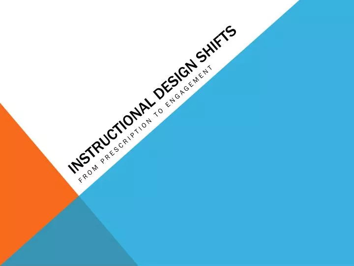 PPT - Instructional Design Shifts PowerPoint Presentation, free ...