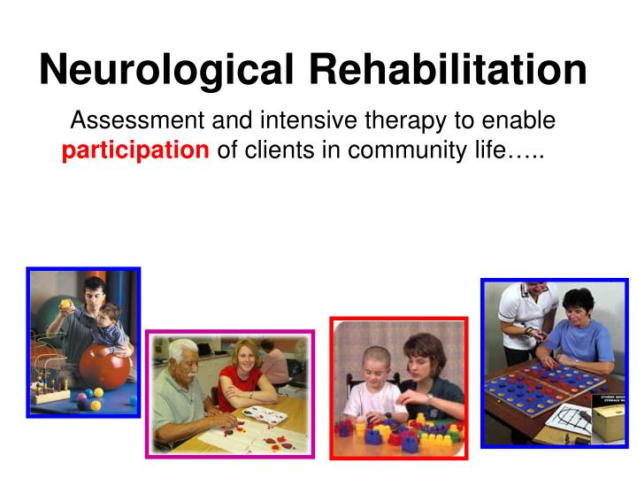 PPT - Neurological Rehabilitation PowerPoint Presentation - ID:6825712