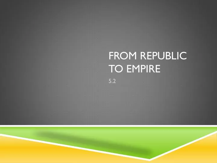 PPT - From Republic to Empire PowerPoint Presentation, free download ...