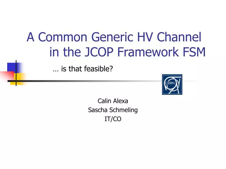 PPT - A Common Generic HV Channel in the JCOP Framework FSM PowerPoint ...