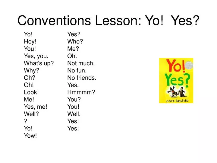 PPT - Conventions Lesson: Yo! Yes? PowerPoint Presentation, free ...