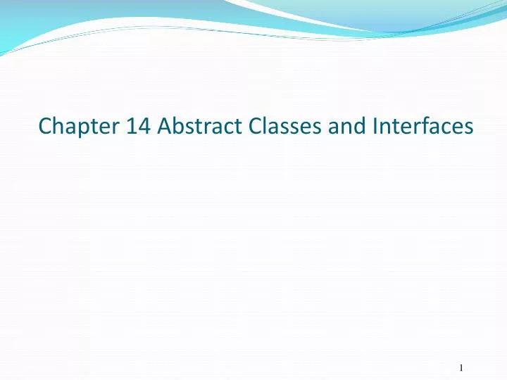 PPT - Chapter 14 Abstract Classes and Interfaces PowerPoint ...