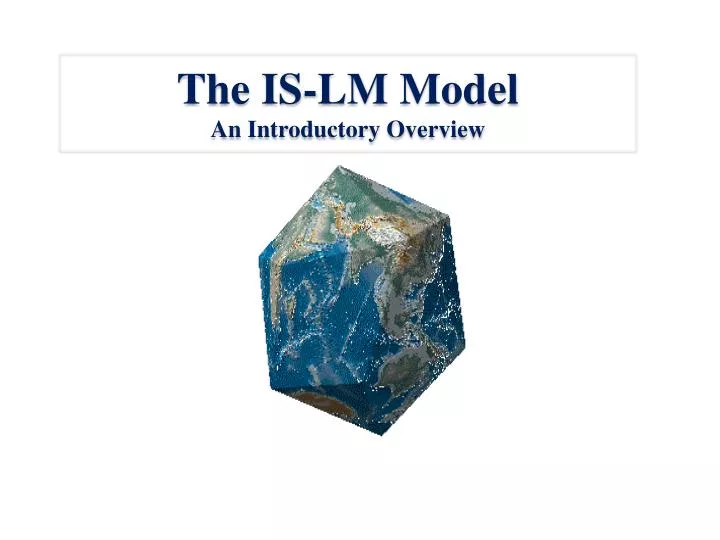 PPT - The IS-LM Model An Introductory Overview PowerPoint Presentation ...