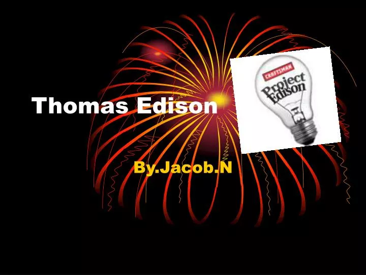 PPT - Thomas Edison PowerPoint Presentation, free download - ID:6827245