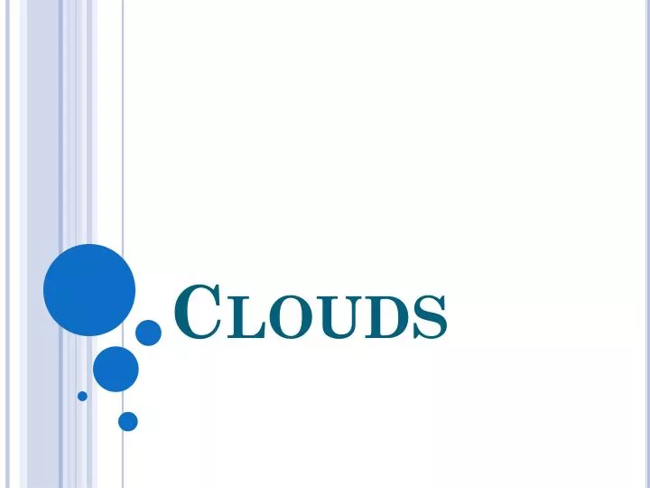 PPT - Clouds PowerPoint Presentation, free download - ID:6827416