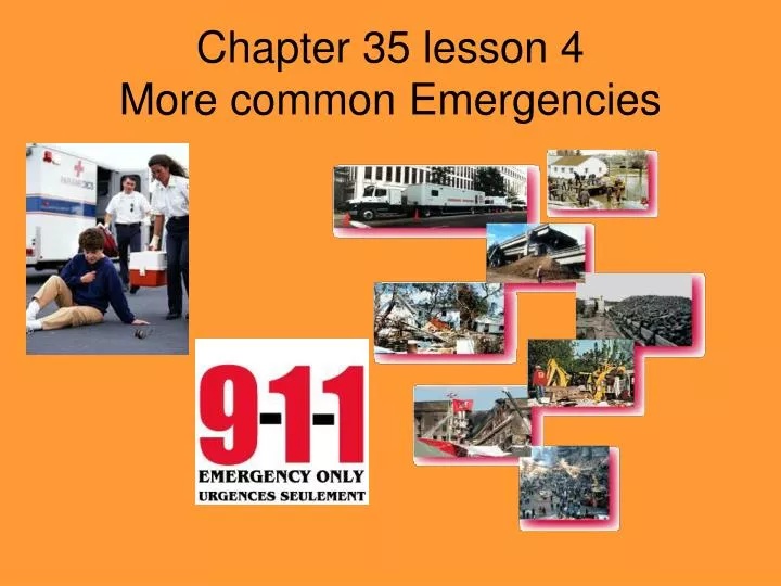 PPT - Chapter 35 lesson 4 More common Emergencies PowerPoint ...