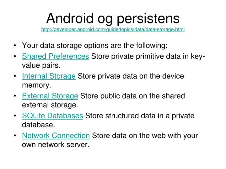 PPT - Android og persistens developer.android/guide/topics/data/data ...