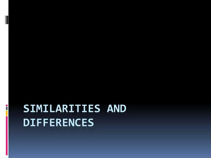 PPT - Similarities and Differences PowerPoint Presentation, free ...