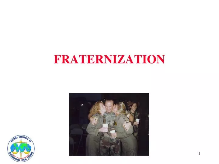 PPT - FRATERNIZATION PowerPoint Presentation, free download - ID:6830302