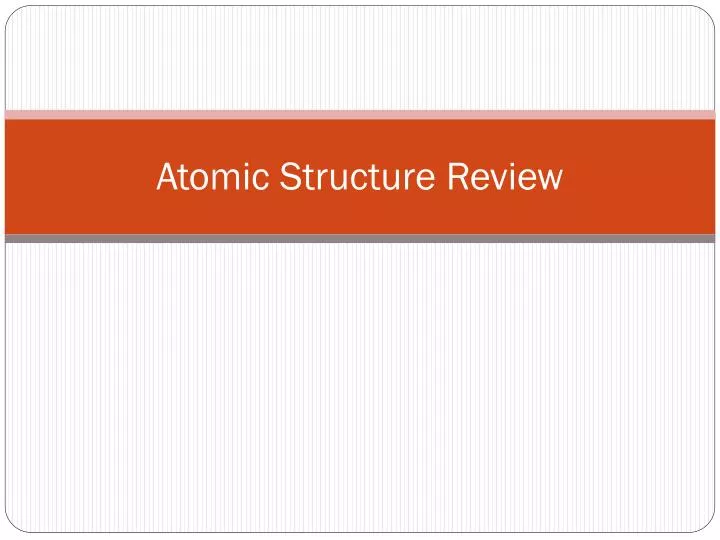 PPT - Atomic Structure Review PowerPoint Presentation, free download ...
