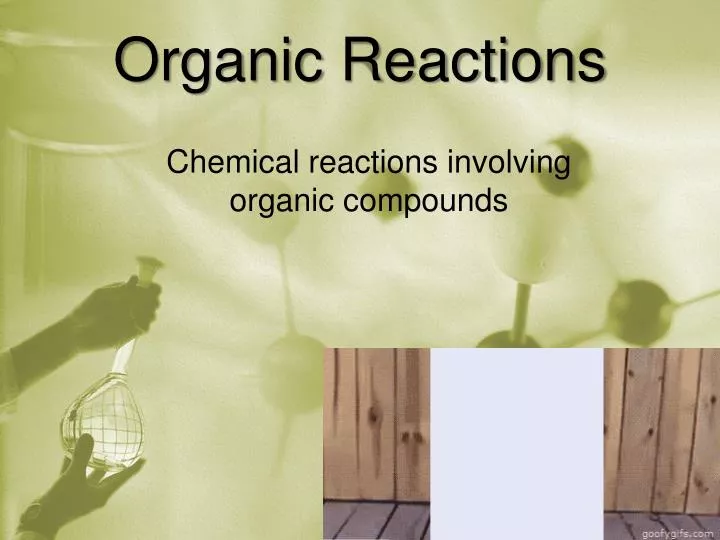 PPT - Organic Reactions PowerPoint Presentation, free download - ID:6830975