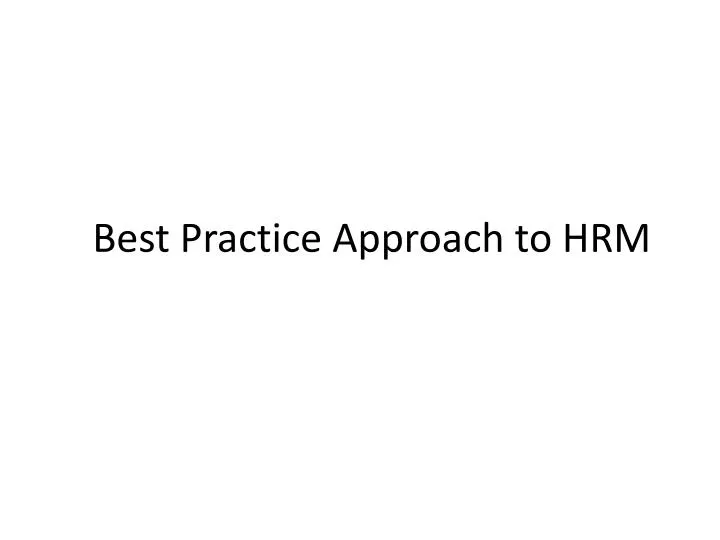 PPT - Best Practice Approach to HRM PowerPoint Presentation, free ...