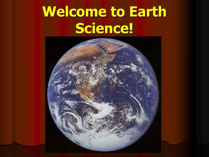 PPT - Welcome to Earth Science! PowerPoint Presentation, free download ...