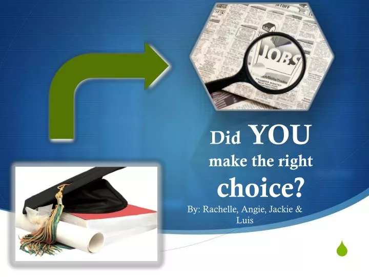 PPT - Did YOU make the right choice? PowerPoint Presentation, free ...