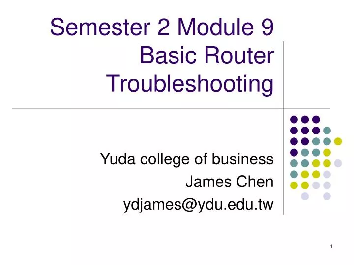 PPT - Semester 2 Module 9 Basic Router Troubleshooting PowerPoint ...