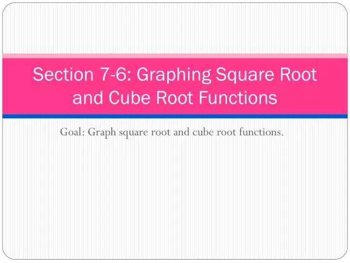Ppt Section 7 6 Graphing Square Root And Cube Root Functions 6461