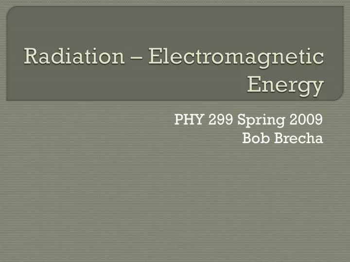 PPT - Radiation – Electromagnetic Energy PowerPoint Presentation, free ...