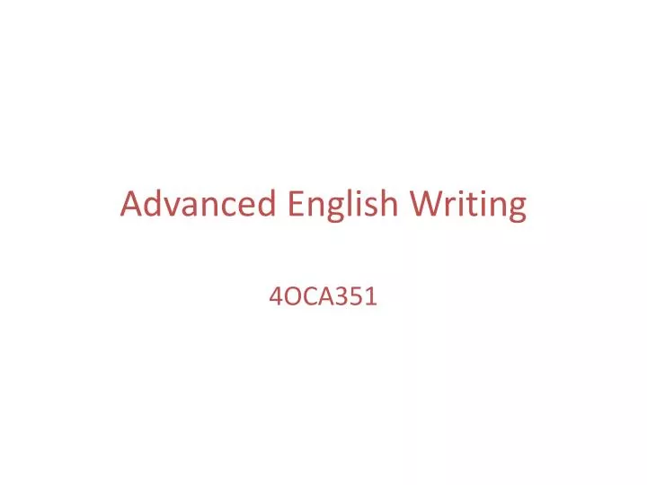 PPT - Advanced English Writing PowerPoint Presentation, free download ...
