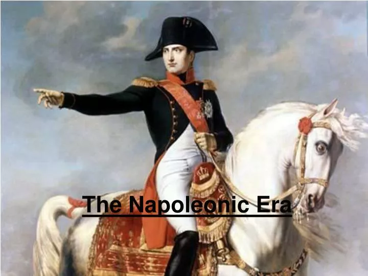 PPT - The Napoleonic Era PowerPoint Presentation, free download - ID ...