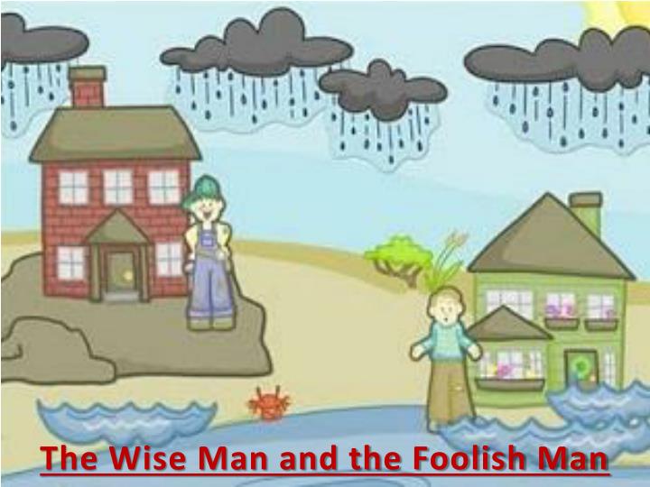 PPT - The Wise Man and the Foolish Man PowerPoint Presentation - ID:6834923
