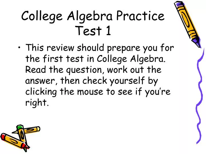 PPT - College Algebra Practice Test 1 PowerPoint Presentation, free ...