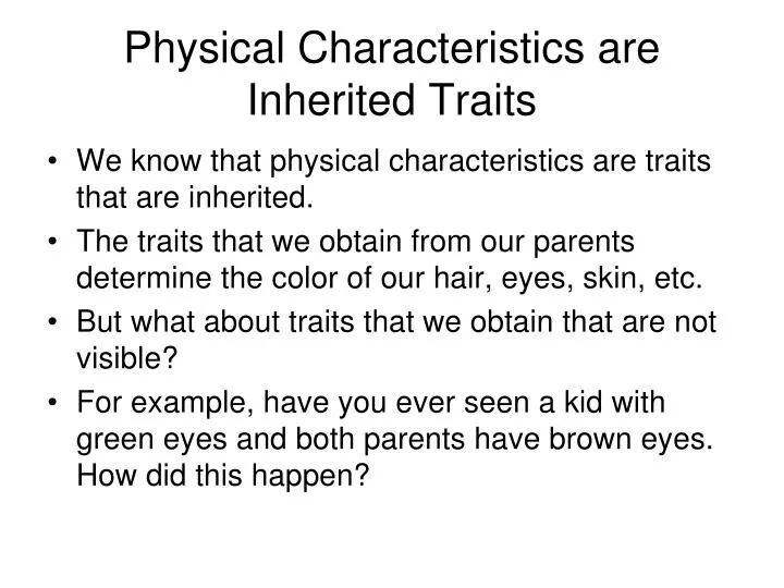 PPT - Physical Characteristics are Inherited Traits PowerPoint ...
