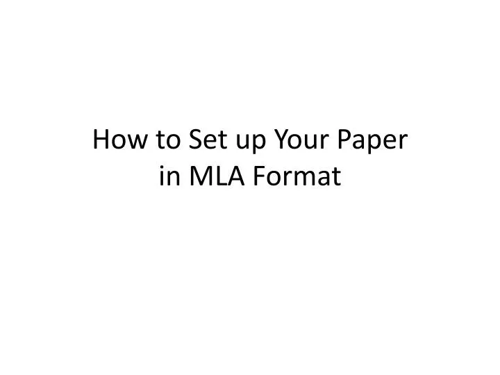 PPT - How to Set up Your Paper in MLA Format PowerPoint Presentation ...