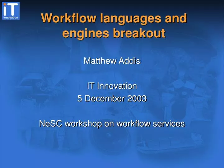 PPT - Workflow languages and engines breakout PowerPoint Presentation ...