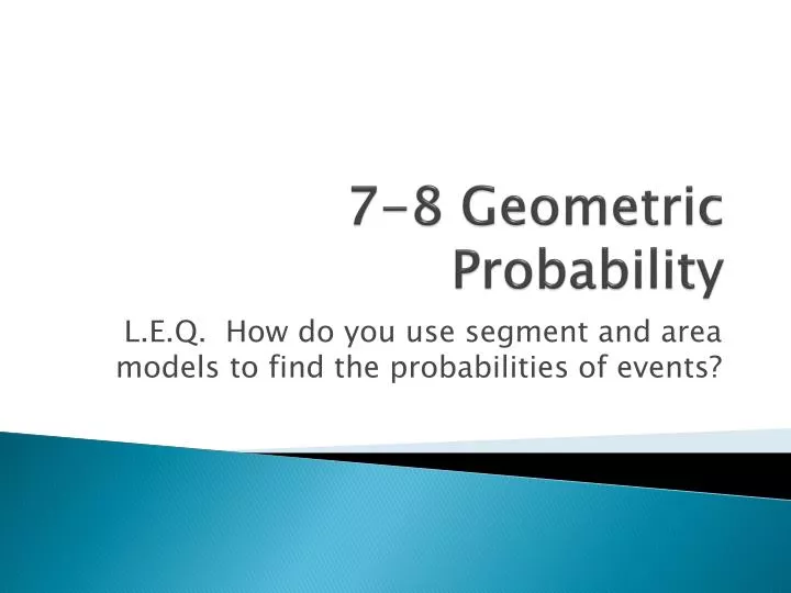 PPT - 7-8 Geometric Probability PowerPoint Presentation, free download ...