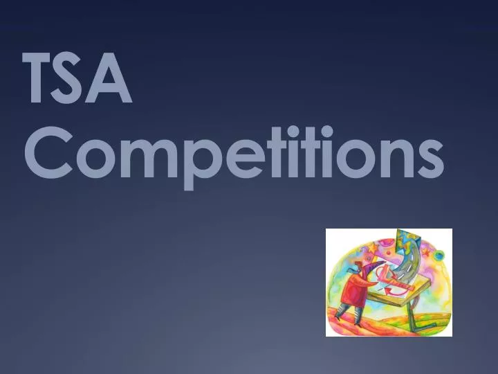 PPT - TSA Competitions PowerPoint Presentation, free download - ID:6836994