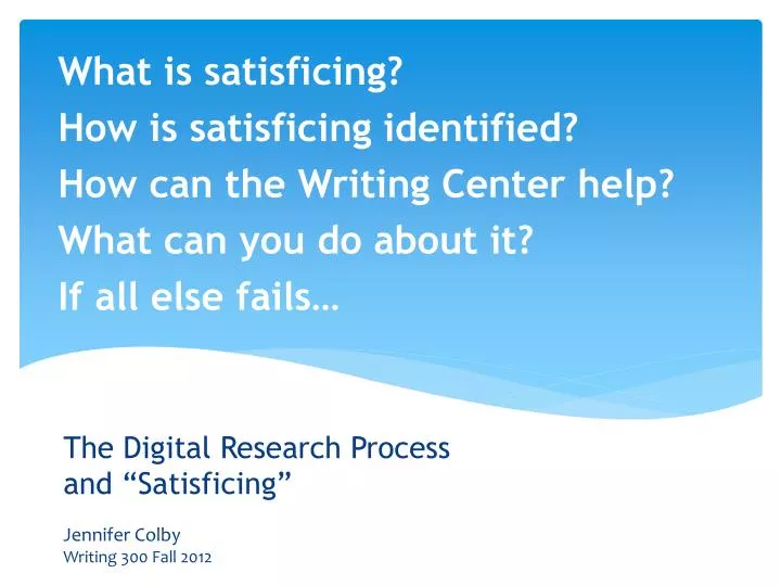 PPT - What is satisficing? How is satisficing identified ? How can the ...