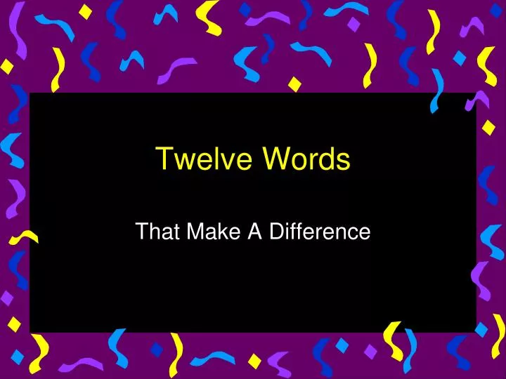PPT - Twelve Words PowerPoint Presentation, free download - ID:6837239