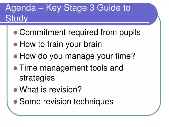 PPT - Agenda – Key Stage 3 Guide to Study PowerPoint Presentation, free ...