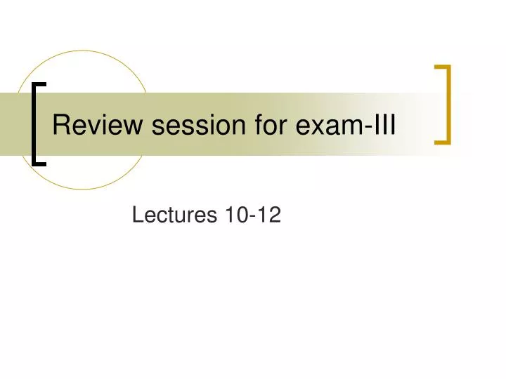 PPT - Review session for exam-III PowerPoint Presentation, free ...