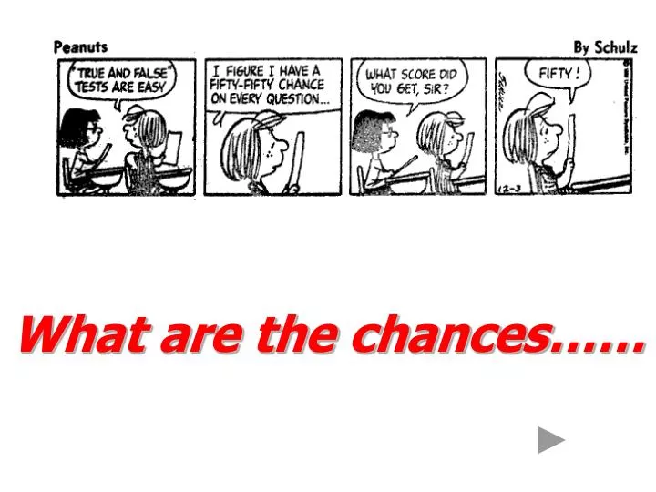PPT - What are the chances…… PowerPoint Presentation, free download ...