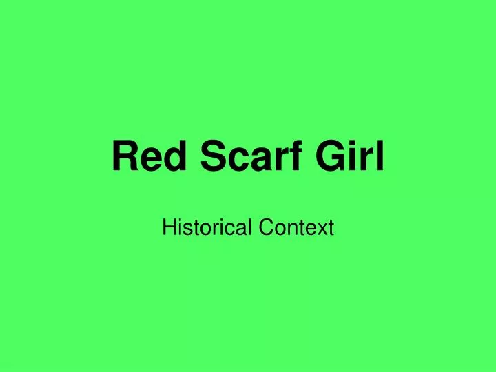 PPT - Red Scarf Girl PowerPoint Presentation, free download - ID:6841467