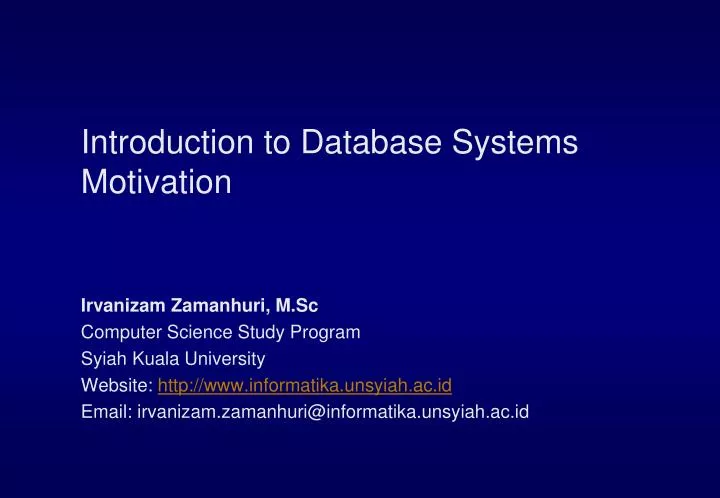 PPT - Introduction to Database Systems Motivation PowerPoint Presentation - ID:6841496