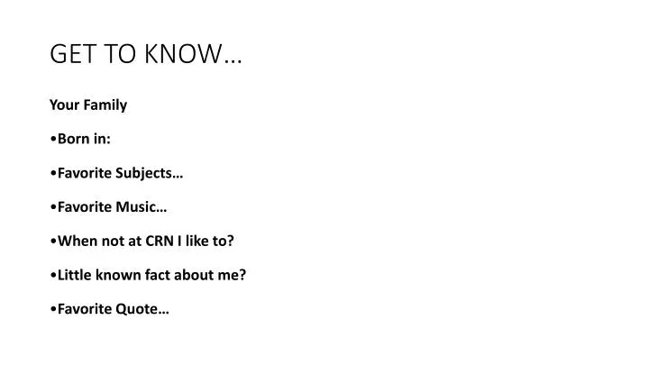 PPT - GET TO KNOW… PowerPoint Presentation, free download - ID:6841572