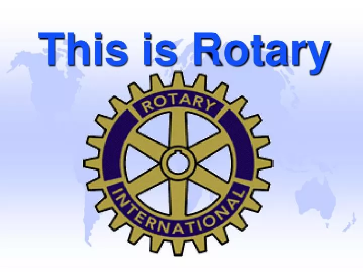 PPT - This is Rotary PowerPoint Presentation, free download - ID:6842523
