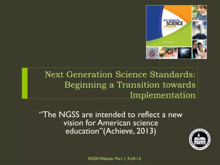 PPT - Next Generation Science Standards: Beginning a Transition towards ...