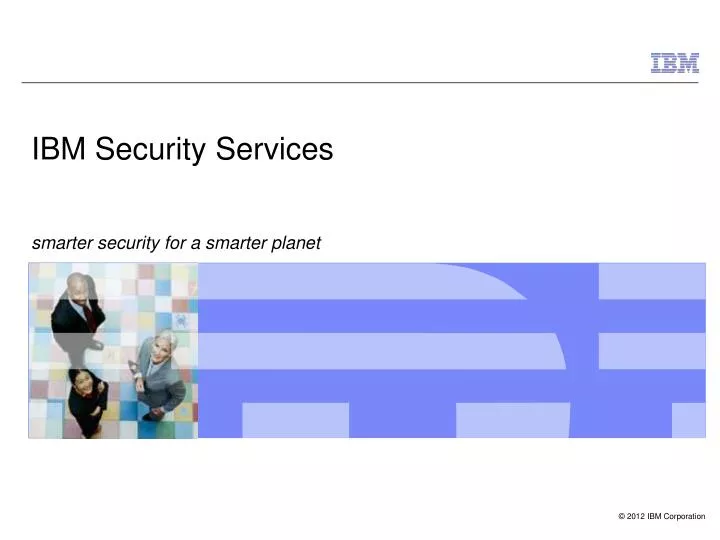 PPT - IBM Security Services smarter security for a smarter planet ...