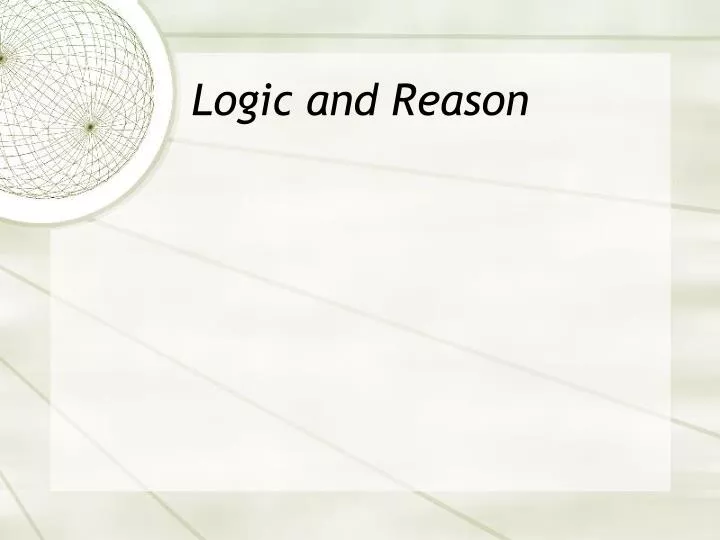 PPT - Logic and Reason PowerPoint Presentation, free download - ID:6843497
