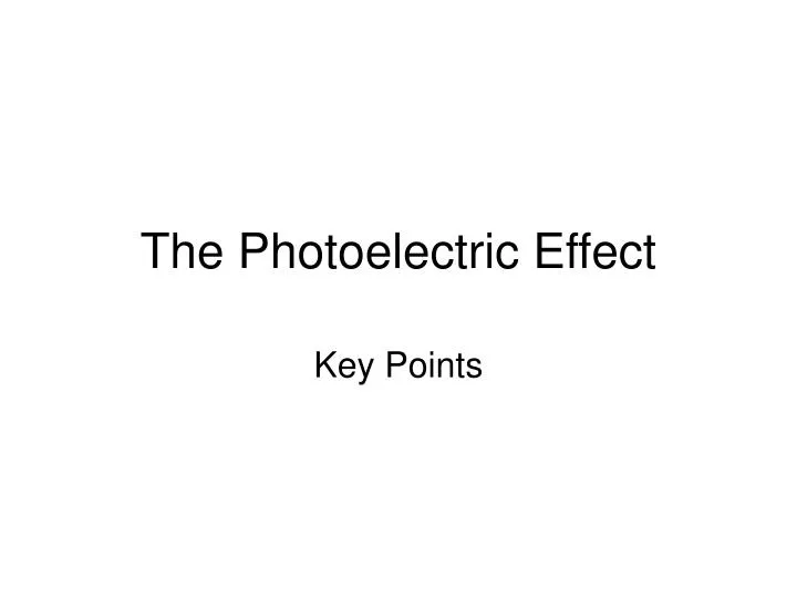 PPT - The Photoelectric Effect PowerPoint Presentation, free download ...