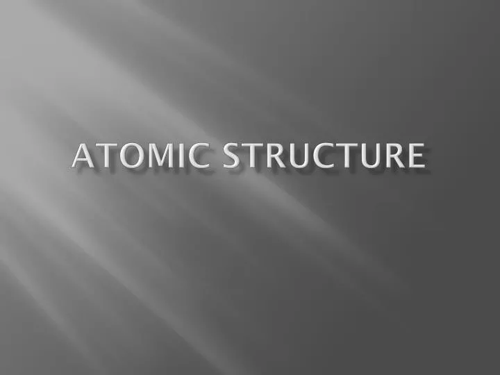 PPT - Atomic Structure PowerPoint Presentation, free download - ID:6846090